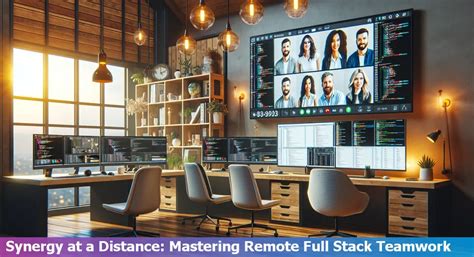 How To Effectively Collaborate In A Remote Full Stack Development Team