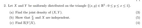 Solved 2 Let X And Y Be Uniformly Distributed On The