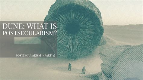 Dune What Is Postsecularism Postsecularism 1 Youtube