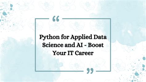 Python For Applied Data Science And Ai Boost Your It Career