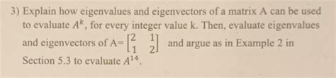 Solved 3 Explain How Eigenvalues And Eigenvectors Of A