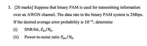 Solved 3 20 Marks Suppose That Binary Pam Is Used For