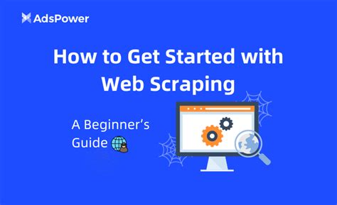 how to get started with web scraping a beginner s guide