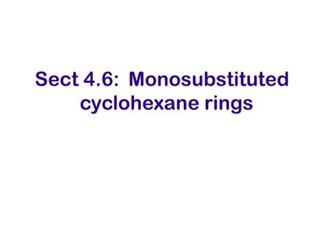 Ppt Sect 46 Monosubstituted Cyclohexane Rings Powerpoint
