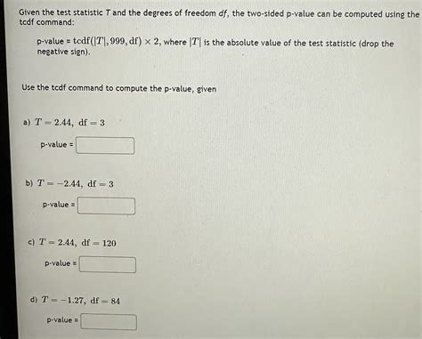 Solved Given The Test Statistic T And The Degrees Of Freedom Chegg