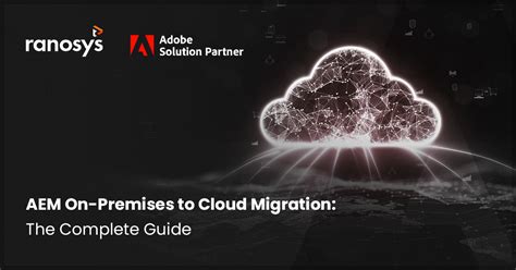 Migrating From Aem On Premises To Cloud Benefits Steps And Best Practices