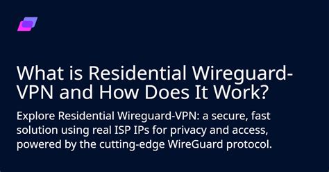 What Is Residential Wireguard VPN And How Does It Work Anonymous Proxies