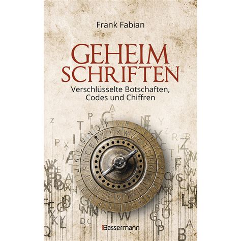 Geheimschriften Verschlüsselte Botschaften Codes und Chiffren