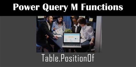 the m code behind the power query m function table positionof