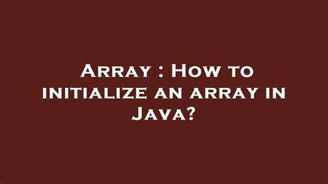 Array How To Initialize An Array In Java Youtube