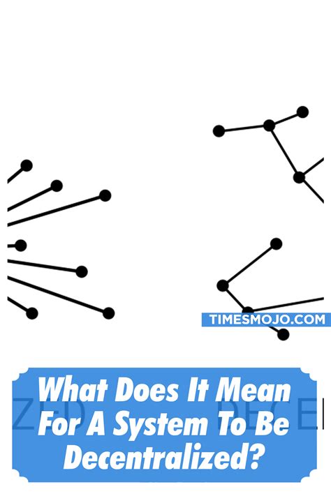 What Does It Mean For A System To Be Decentralized Timesmojo