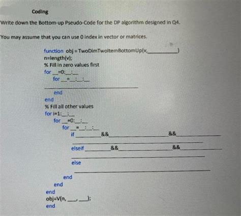 Solved Oding Bottom Up Pseudo Code For The Dp Algorithm