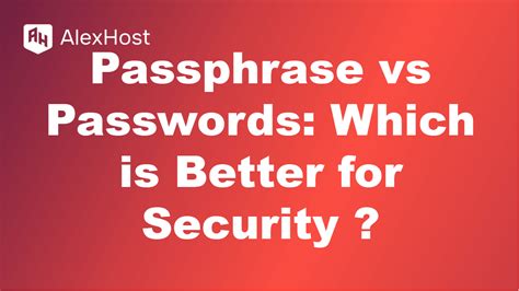 Passphrase Vs Passwords Which Is Better For Security ⋆ Alexhost Srl
