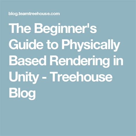 The Beginners Guide To Physically Based Rendering In Unity Article