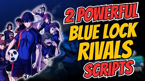 2 powerful blue lock rivals scripts tsbg script