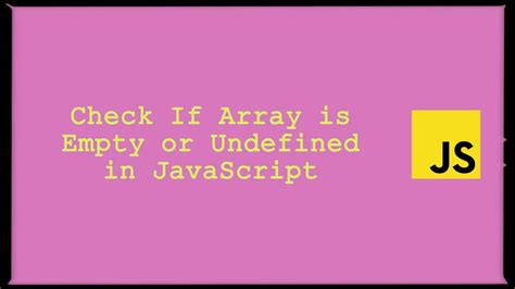 Check If Array Is Empty Or Undefined In Javascript Scratch Code