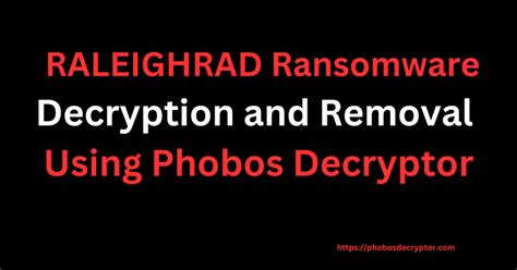 Raleighrad Ransomware Decryption And Removal Using Phobos Decryptor