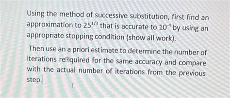 Solved Using The Method Of Successive Substitution First