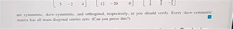 Solved Are Symmetric Skew Symmetric And Orthogonal