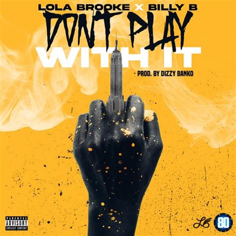 Dont Play With It Feat Billy B By Lola Brooke Pandora