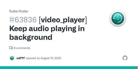 Videoplayer Keep Audio Playing In Background · Issue 63836 · Flutterflutter · Github