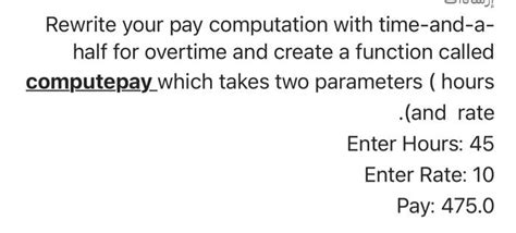 Solved Rewrite Your Pay Computation With Time And A Half