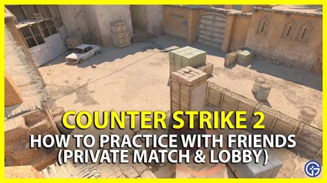 CS How To Play With Friends Private Match Custom Lobby