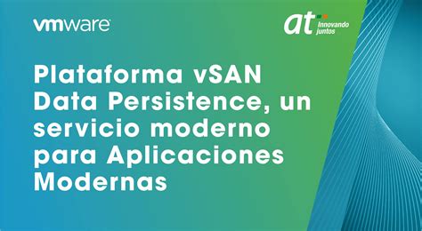 La Plataforma Vsan Data Persistence At Innovando Juntos