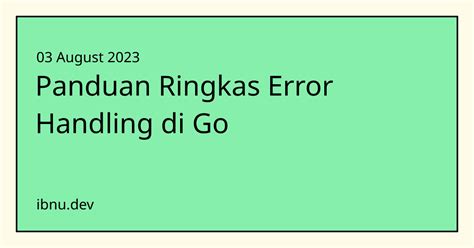 Panduan Ringkas Error Handling Di Go