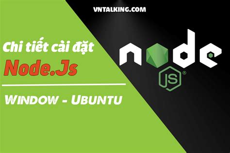 Cài đặt Nodejs Trên Window Ubuntu Chi Tiết Vntalking