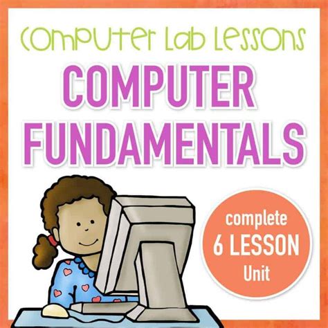 computer lab lessons computer fundamentals complete unit computer
