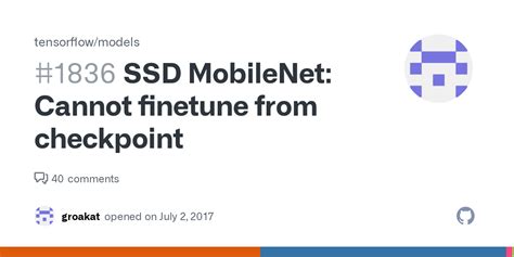 Ssd Mobilenet Cannot Finetune From Checkpoint · Issue 1836 · Tensorflow Models · Github