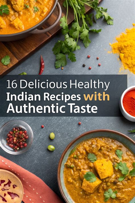 16 Delicious Healthy Indian Recipes With Authentic Taste