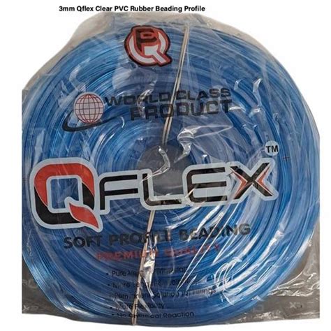 for car window 3mm qflex clear pvc rubber beading profile at rs 75 kg