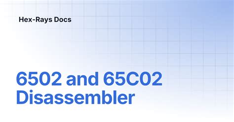 6502 and 65c02 disassembler hex rays docs