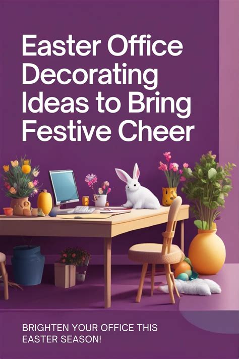 Easter Office Decorating Ideas To Bring Festive Cheer Blissful Dwelling