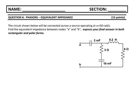 Solved NAME SECTION QUESTION 6 PHASORS EQUIVALENT Chegg Com