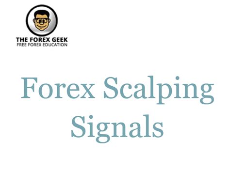 Forex Scalping Signals The Forex Geek