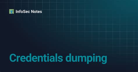 Credentials Dumping Infosec Notes