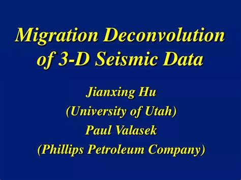 PPT Advanced Migration Deconvolution For Improved Seismic Data Resolution PowerPoint