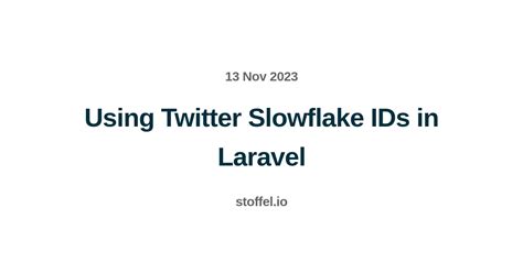 using twitter slowflake ids in laravel