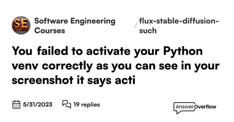 You Failed To Activate Your Python Venv Correctly As You Can See In