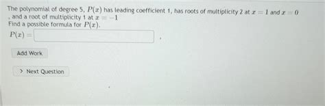 Solved The Polynomial Of Degree 5 P X Has Leading Chegg Com