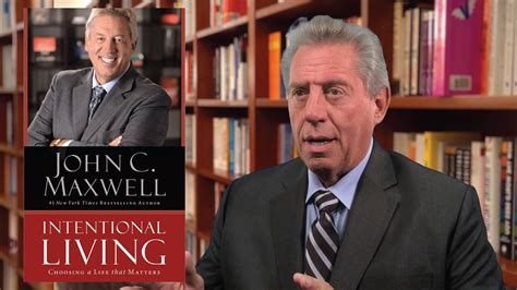 John C Maxwell Talks About Intentional Living And The Power Of