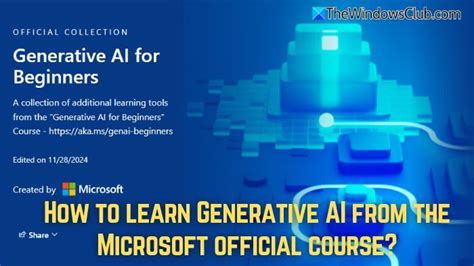 How To Learn Generative Ai From The Microsoft Official Course