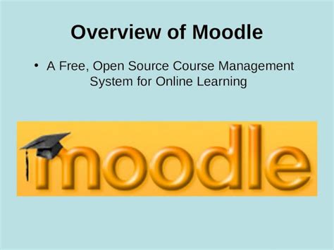 Ppt Overview Of Moodle A Free Open Source Course Management System