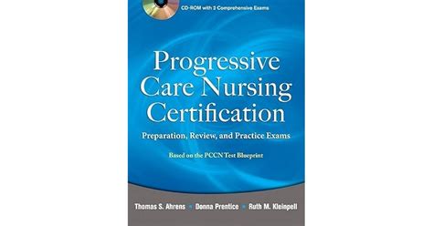 Progressive Care Nursing Certification Preparation Review And Practice Exams By Thomas S Ahrens