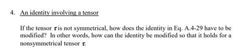 Solved 4 An Identity Involving A Tensor If The Tensor Tis