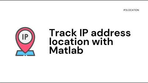 Track Ip Address Location With Matlab Youtube