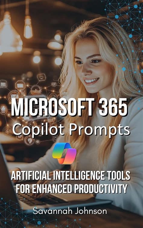 Microsoft 365 Copilot Prompts Ai Tools For Enhanced Productivity Ebook Johnson Savannah